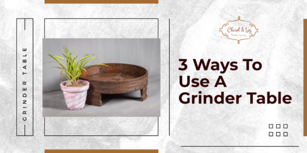 3 Ways To Use A Grinder Table - Chisel and Log